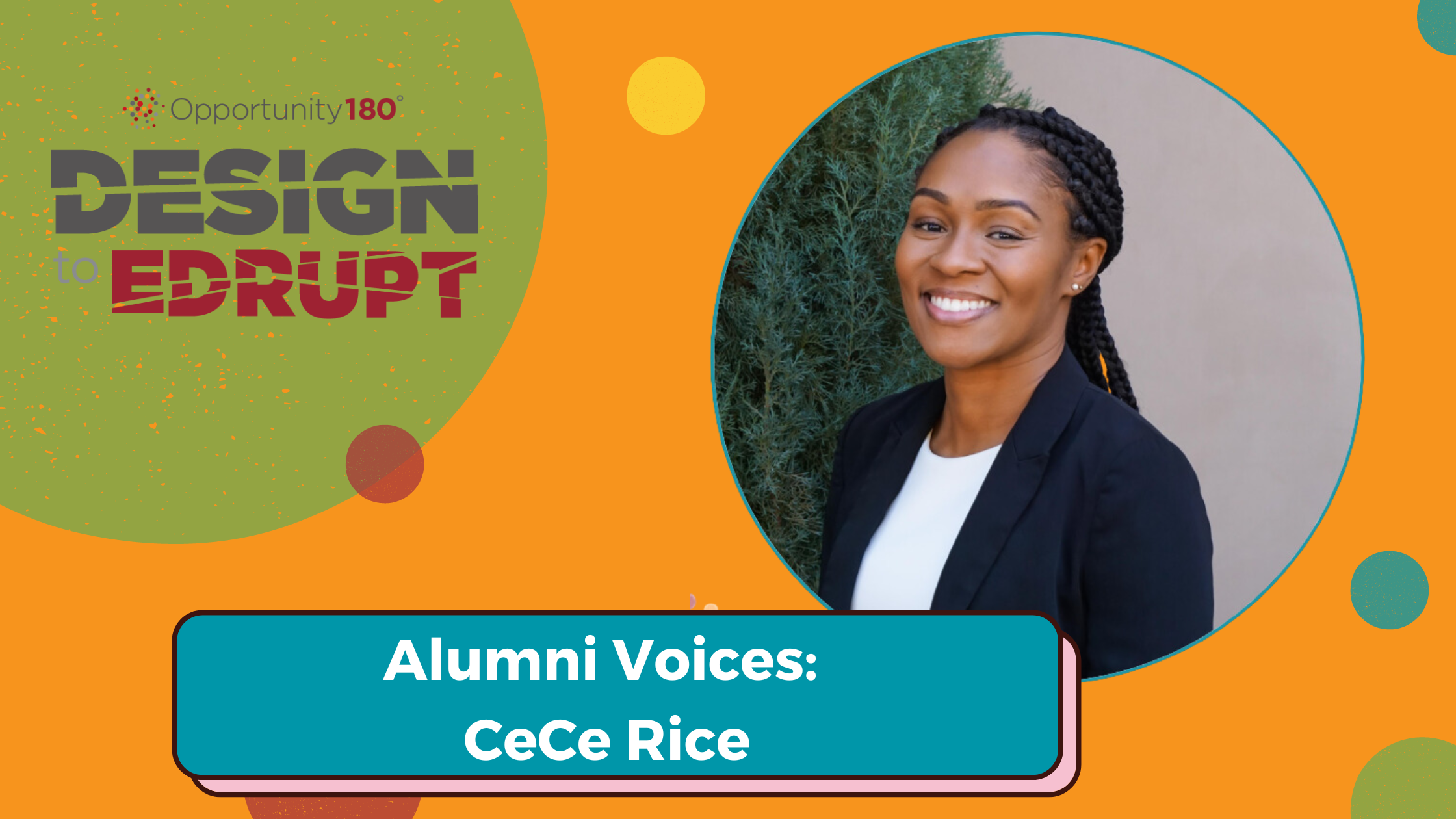 Design to EdRupt Alumni Voices: CeCe Rice